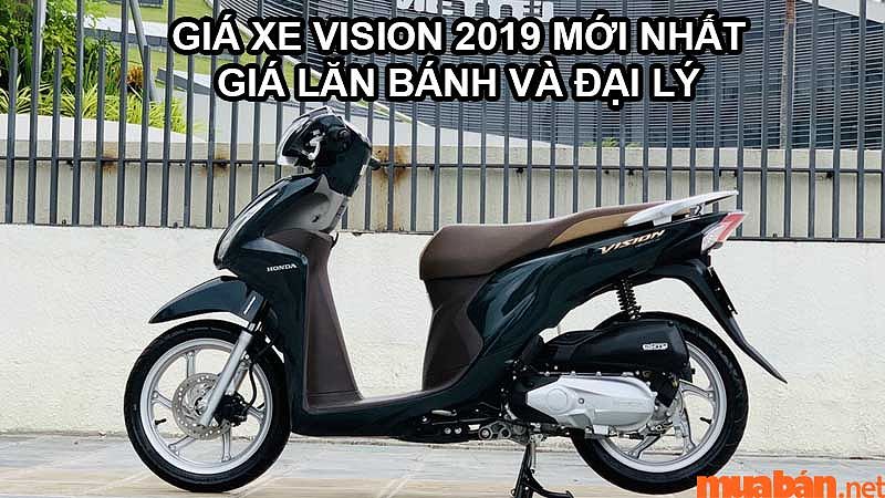 Honda Vision 2019 Giá Bao Nhiêu? Bảng Giá Mới, Cũ 2024 và Tư Vấn Mua Xe ...